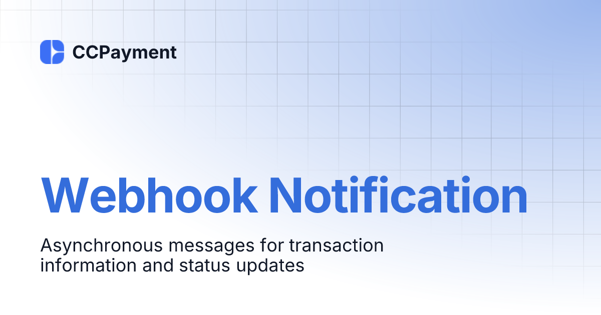 Webhook Notification | CCPayment