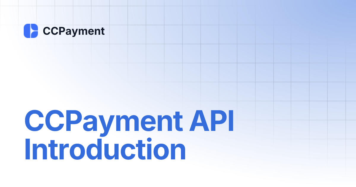 CCPayment API Introduction | CCPayment