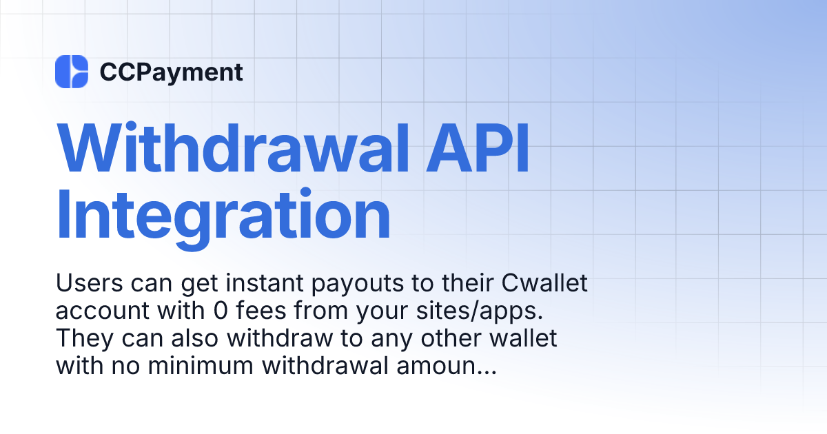 Withdrawal API Integration | CCPayment