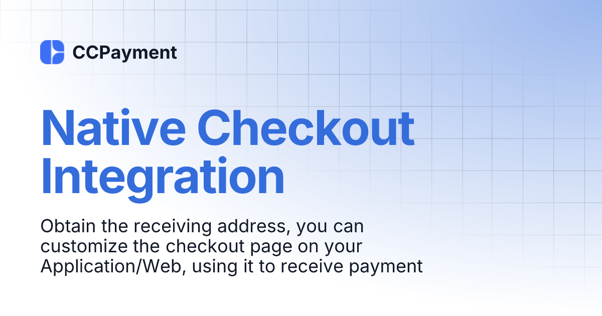 Native Checkout Integration | CCPayment