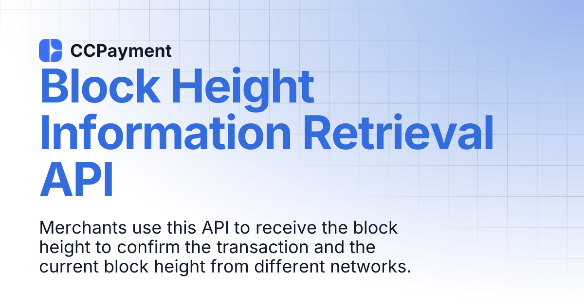 Block Height Information Retrieval API | CCPayment