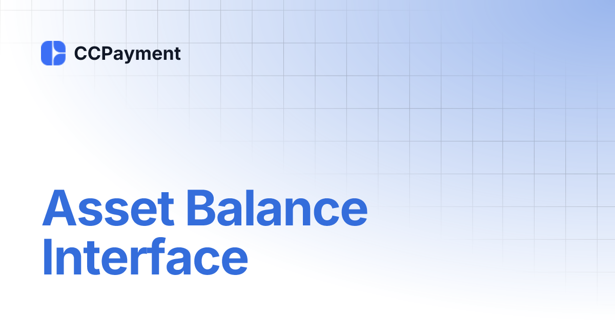 Asset Balance Interface | CCPayment