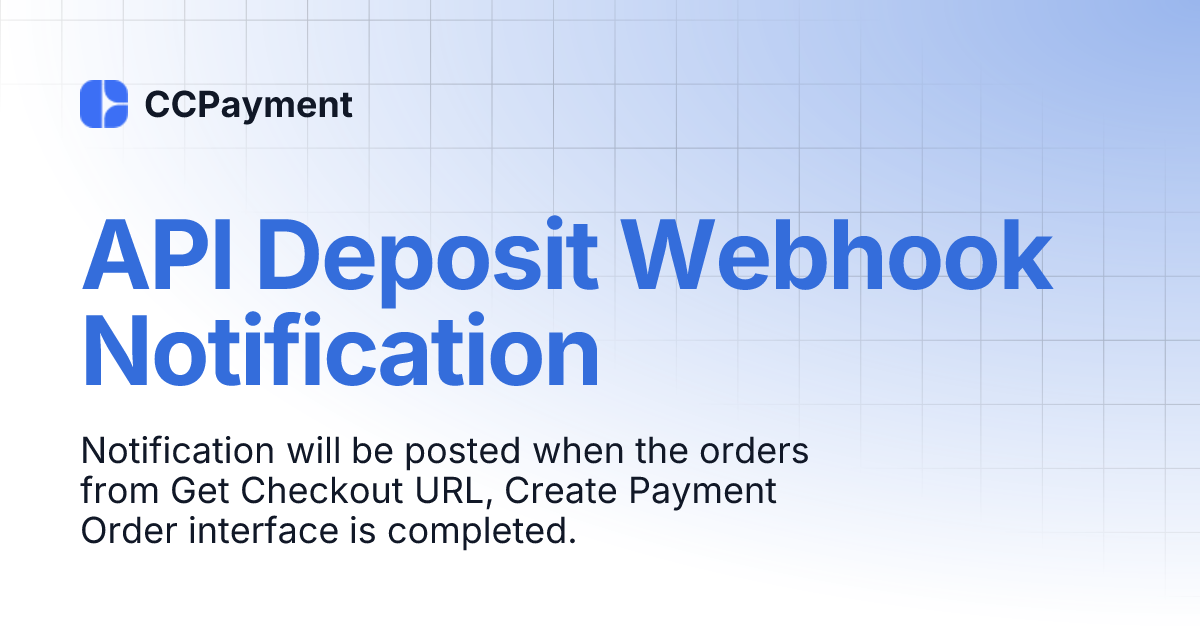 API Deposit Webhook Notification | CCPayment