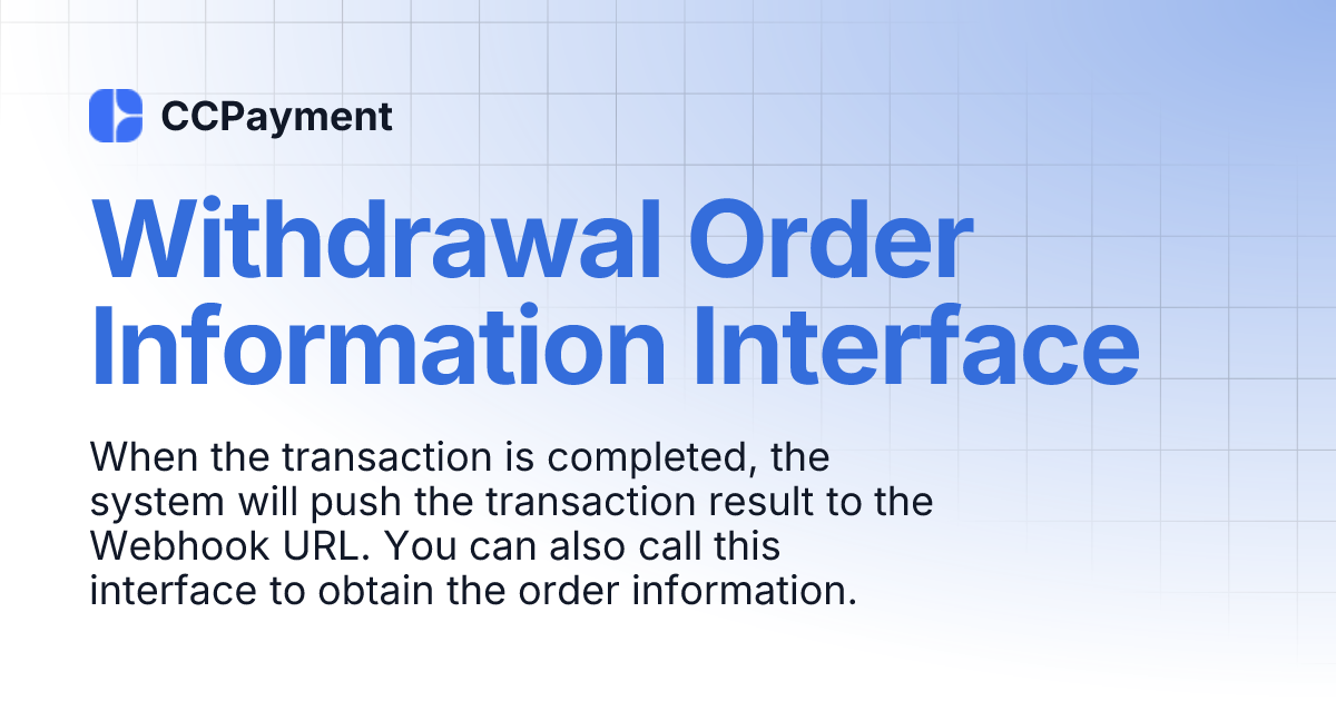 Withdrawal Order Information Interface | CCPayment